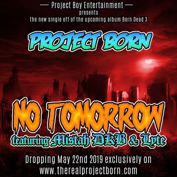 Project Born releases “No Tomorrow” single featuring Mistah DKB and ...