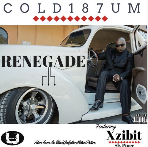 Cold 187um - "Renegade" (ft. Xzibit & Sly Piper) - Faygoluvers ...