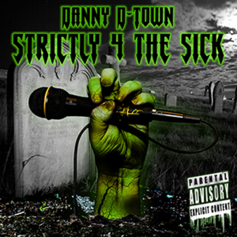 Danny D-Town - "Strictly 4 Tha Sick" - Faygoluvers | Faygoluvers