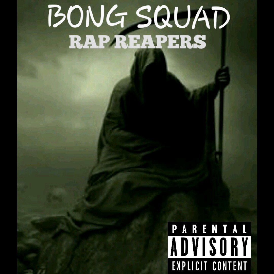 Bong Squad - "Rap Reapers" - Faygoluvers | Faygoluvers