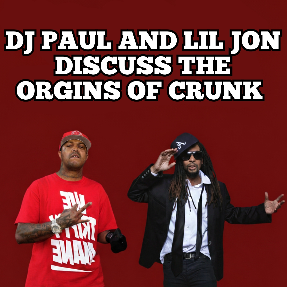 Dj paul and Lil Jon Discuss the Orgins of Crunk - Faygoluvers | Faygoluvers
