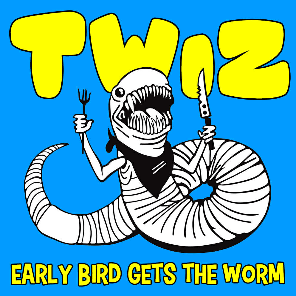 Celebrating the Legacy of Twiz: "Early Bird Gets The Worm ...